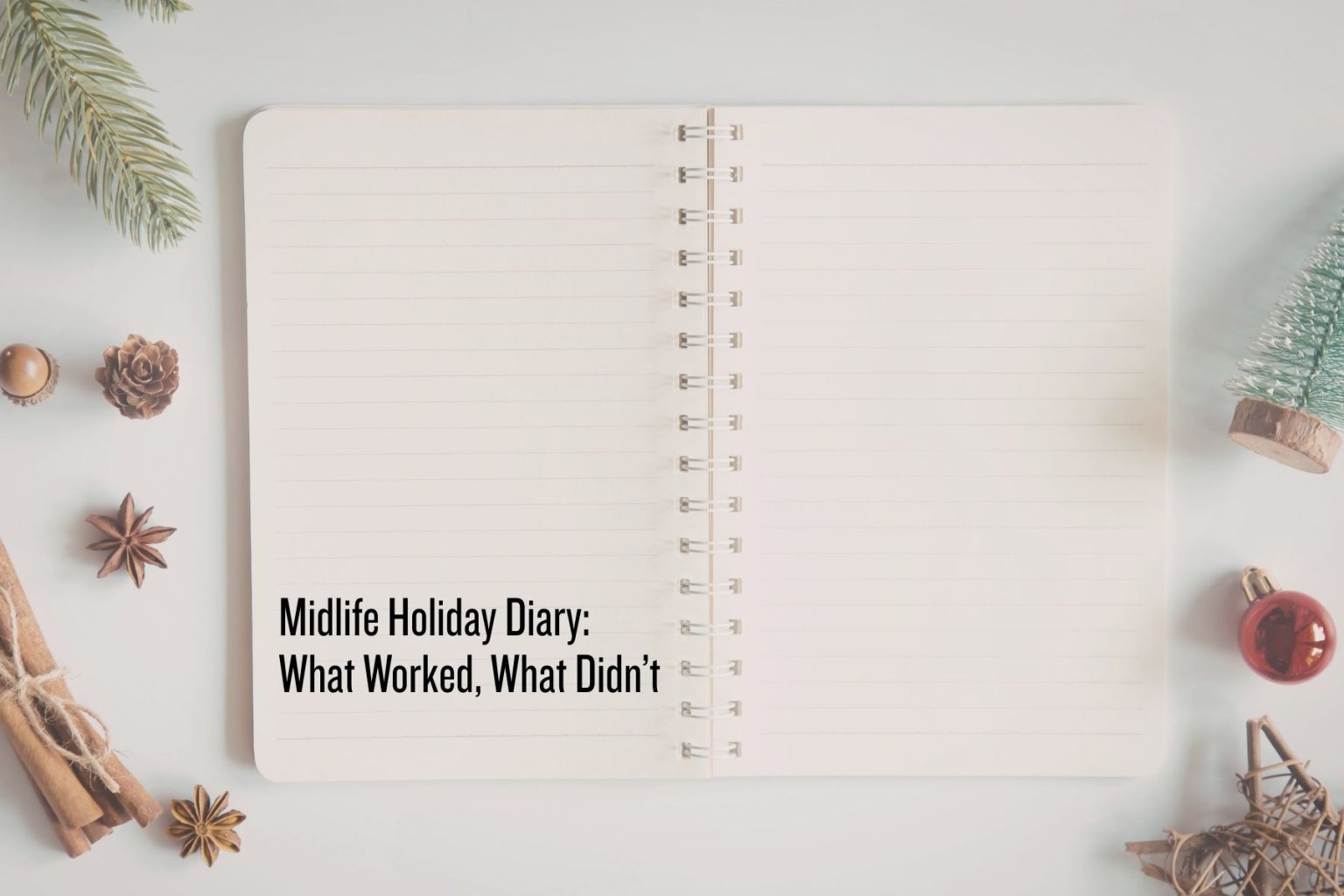 Midlife Holiday Diary: What Worked, What Didn’t - Method Seattle